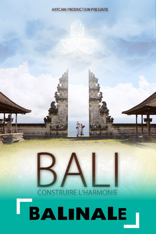 Film Balinale: Bali, Construire L`harmonie 2019