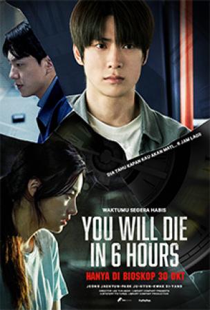 Review Film You Will Die in 6 Hours 2024 dari para Movie Lovers
